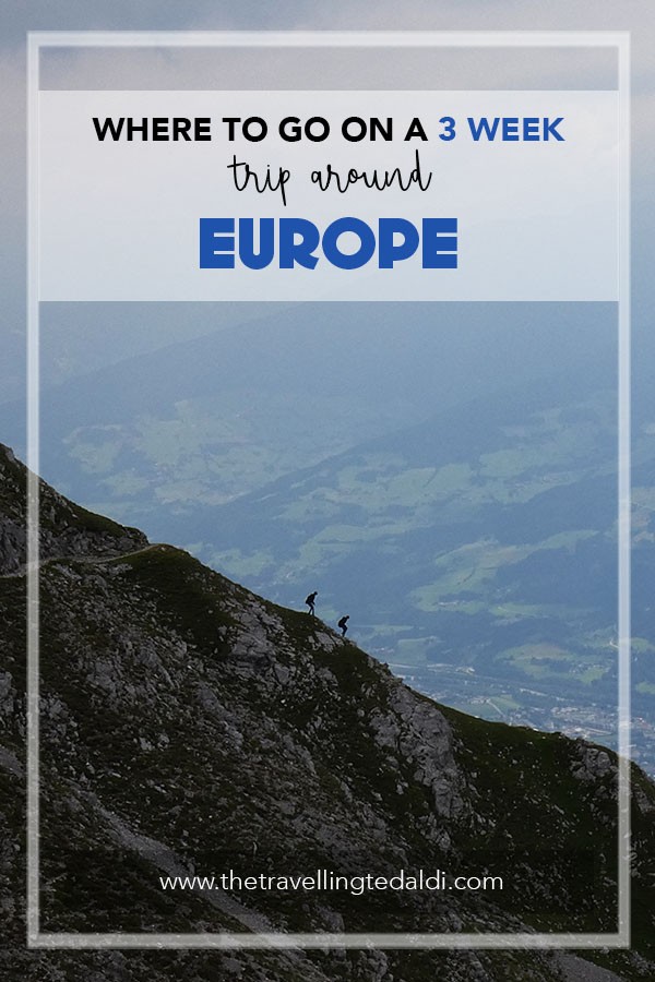 Where to go on a 3 week trip in Europe • TTT • Travel & Adventure Blog